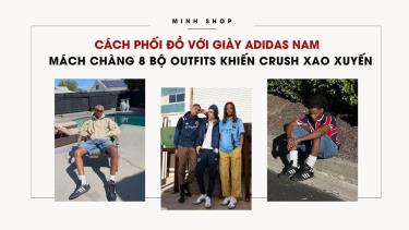 Minhshop.vn - Cách Phối Đồ Với Giày Adidas Nam: Mách Chàng 8 Bộ Outfits ...