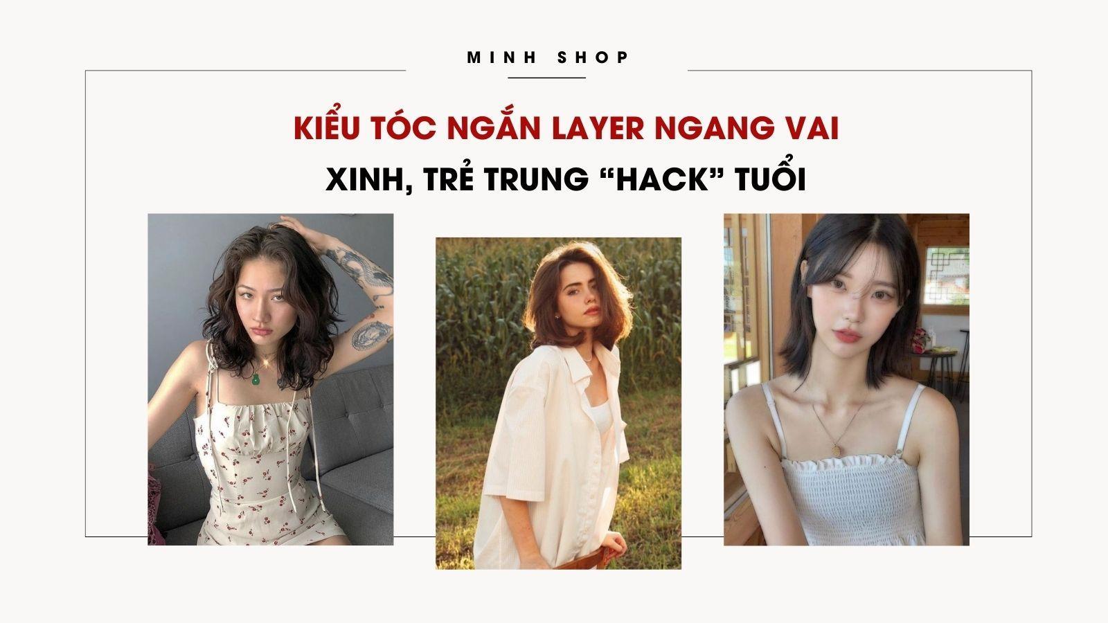Minhshop.vn - Kiểu Tóc Ngắn Layer Ngang Vai Xinh, Trẻ Trung “Hack” Tuổi
